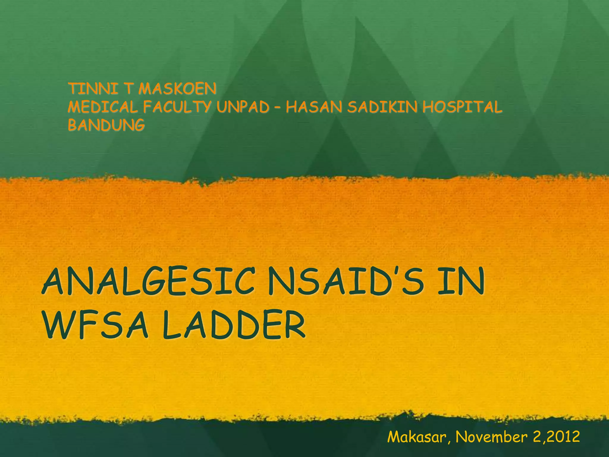 dr. Tinni - Anelgesic NSAID in WFSA Ladder | PPT