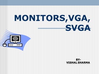 monitors,vga and svga | PPT