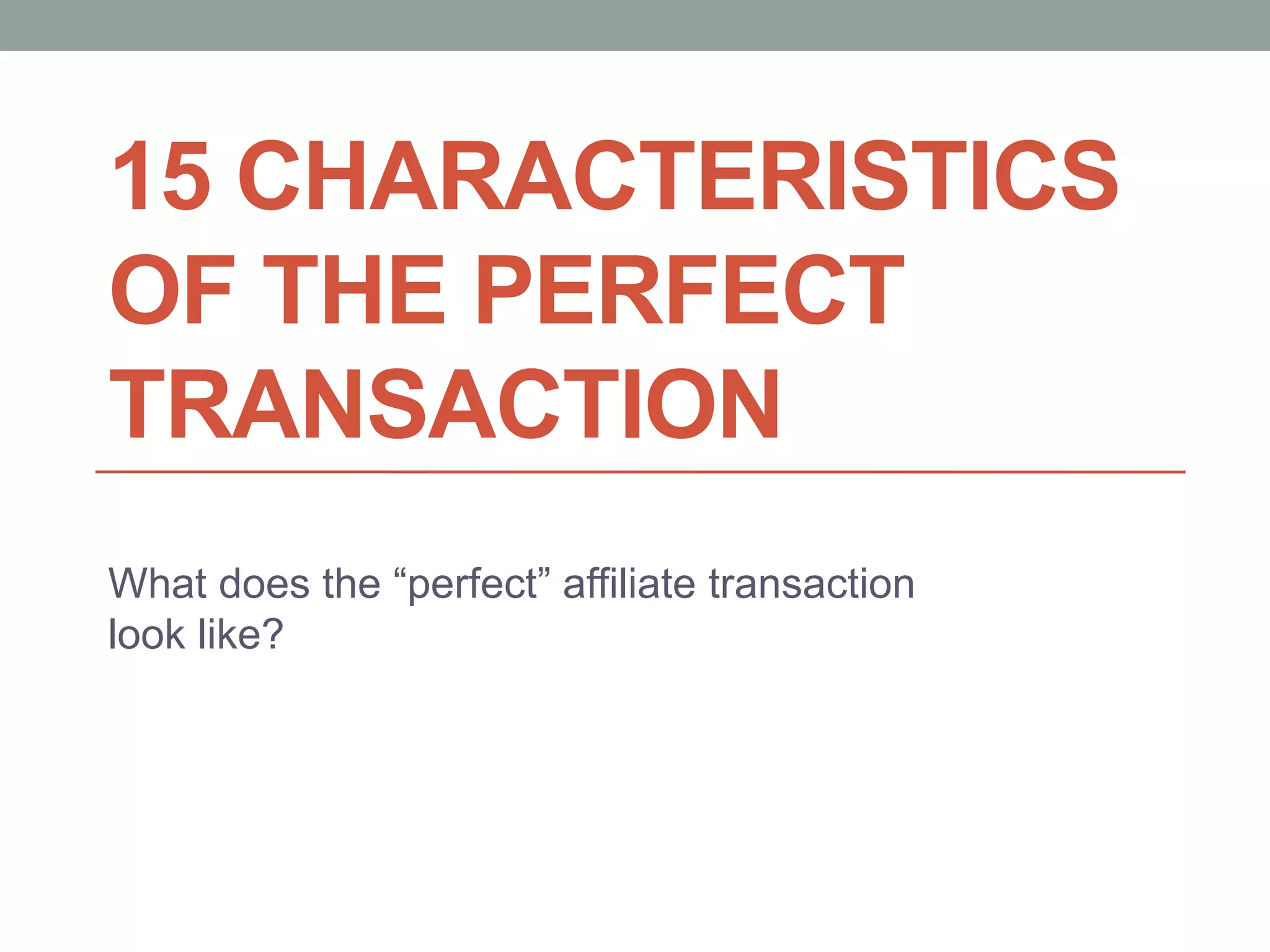 15 Characteristics of the Perfect Transaction | PPTX