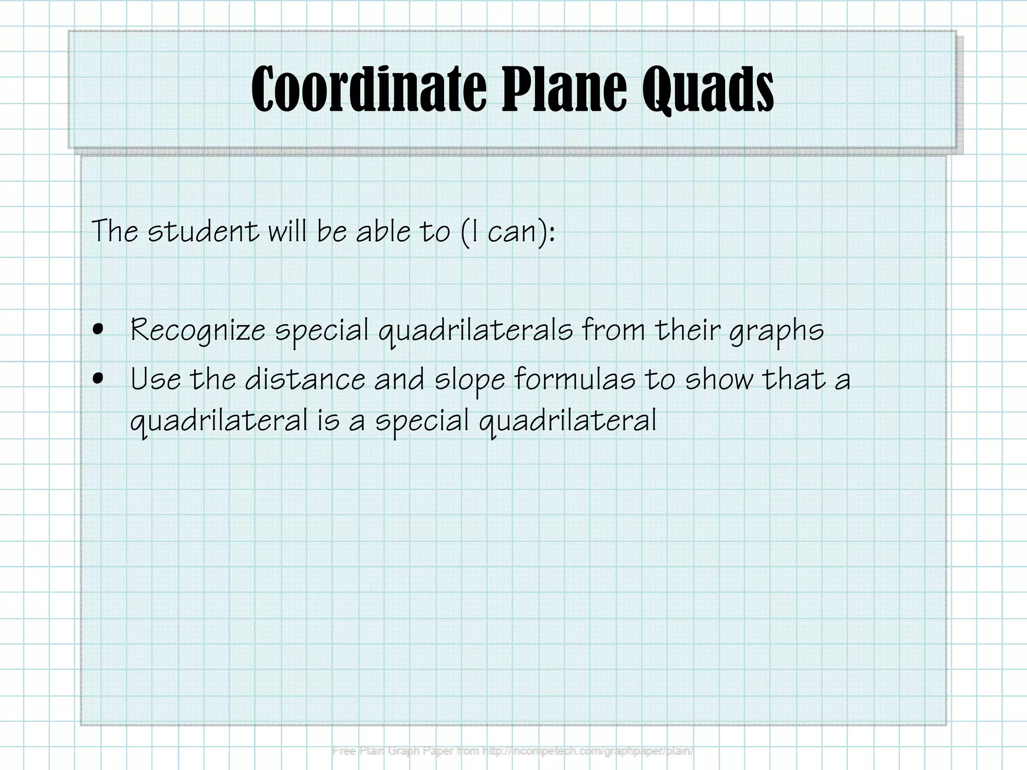 2.7.6 Coordinate Plane Quads | PPT