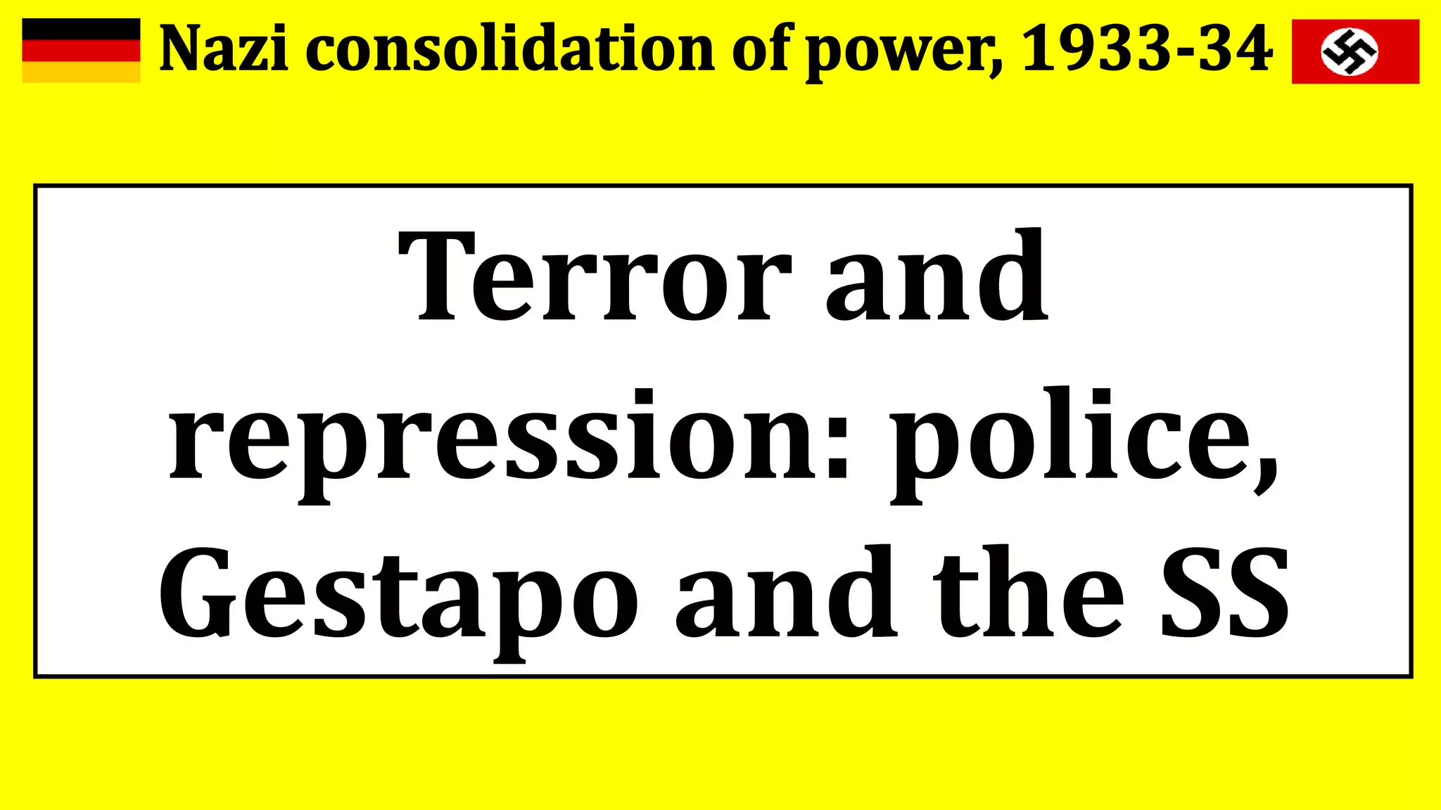Consolidation of Nazi Power - terror and repression - police, gestapo ...