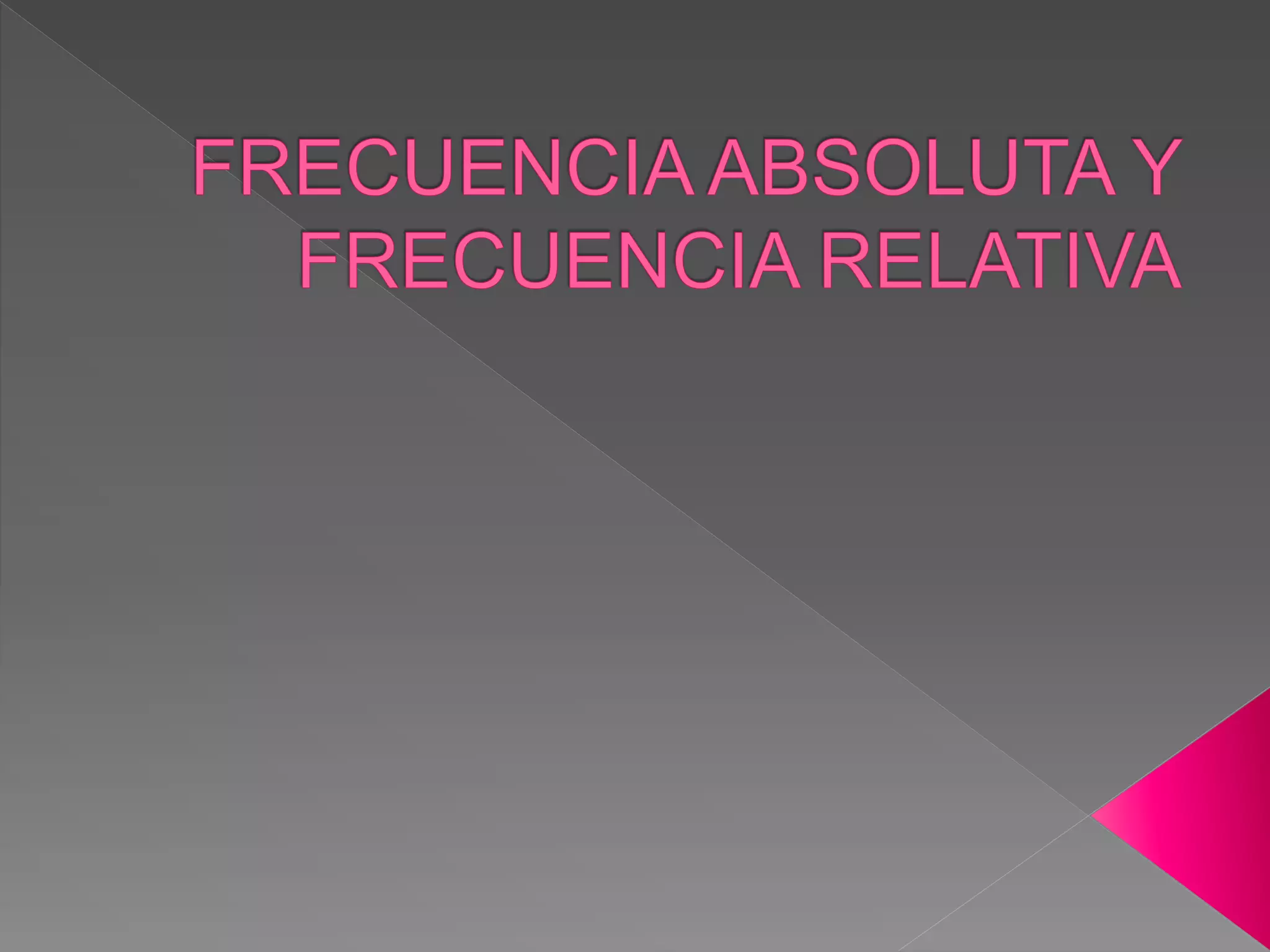 2. frecuencia absoluta y relativa | PPTX