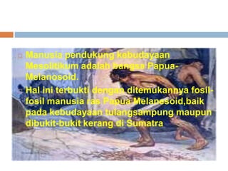 ZAMAN PRAAKSARA MESOLITHIKUM SEJARAH KELAS X | PPTX