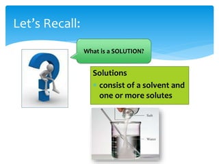 2. properties of solutions | PPTX | Chemistry | Science