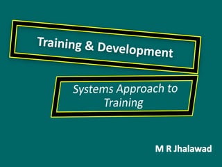 Training & Development - Systems Approach to Training | PPTX | Business ...