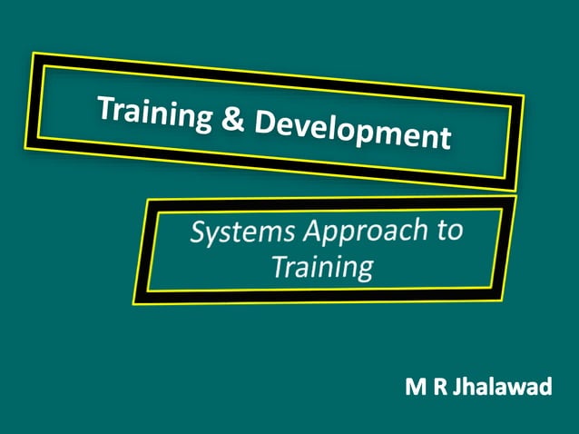 Training & Development - Systems Approach to Training | PPTX | Business ...