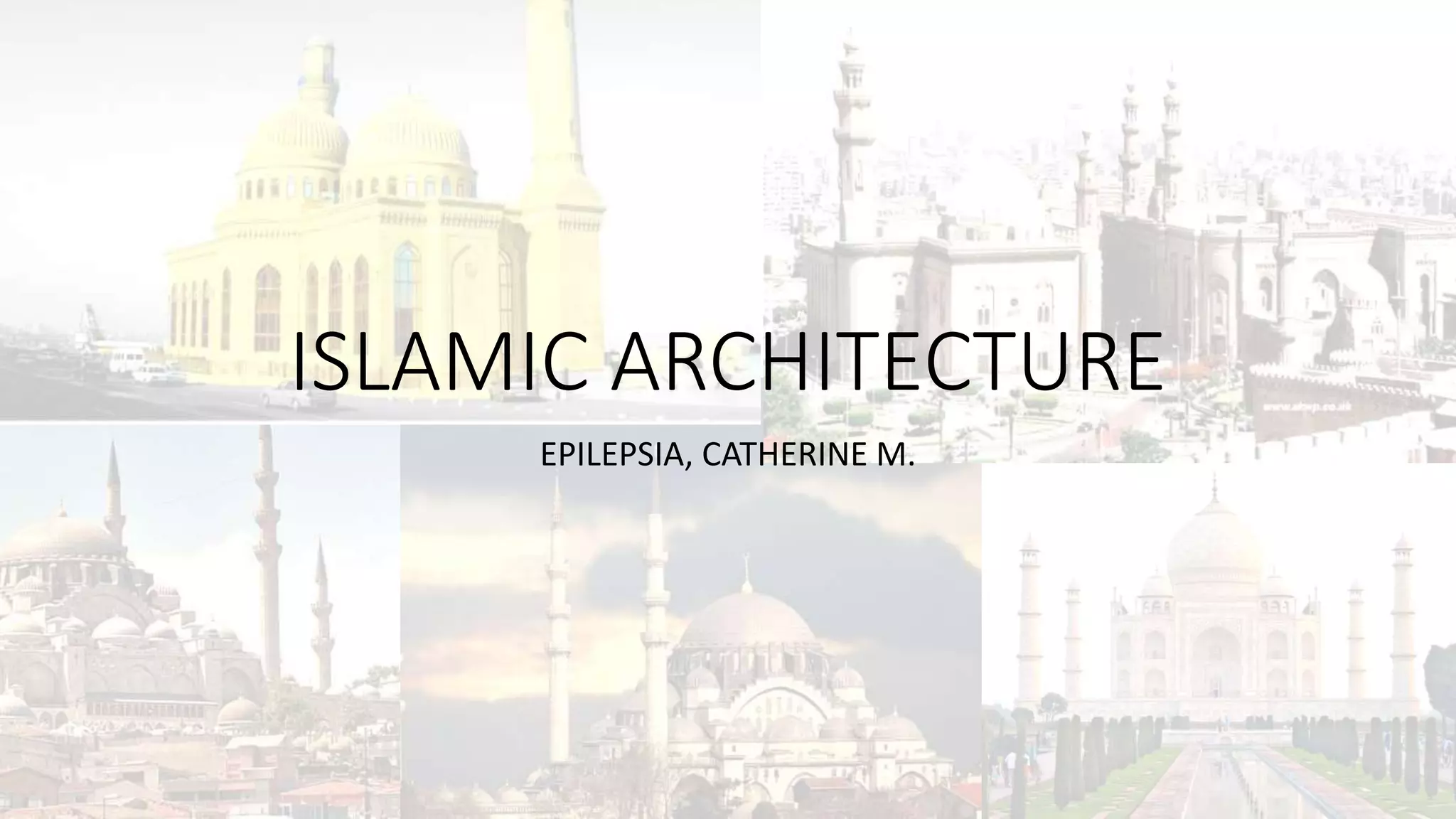 HISTORY: Islamic Architecture 1.0 | PPTX