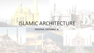 HISTORY: Islamic Architecture 1.0 | PPTX
