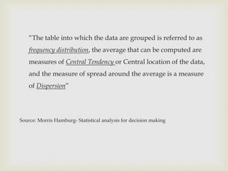 Frequency distribution, central tendency, measures of dispersion | PDF