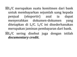 Prosedur Ekspor dengan Letter of Credit (L/C)_Materi "EXPORT-IMPORT" Training | PPTX