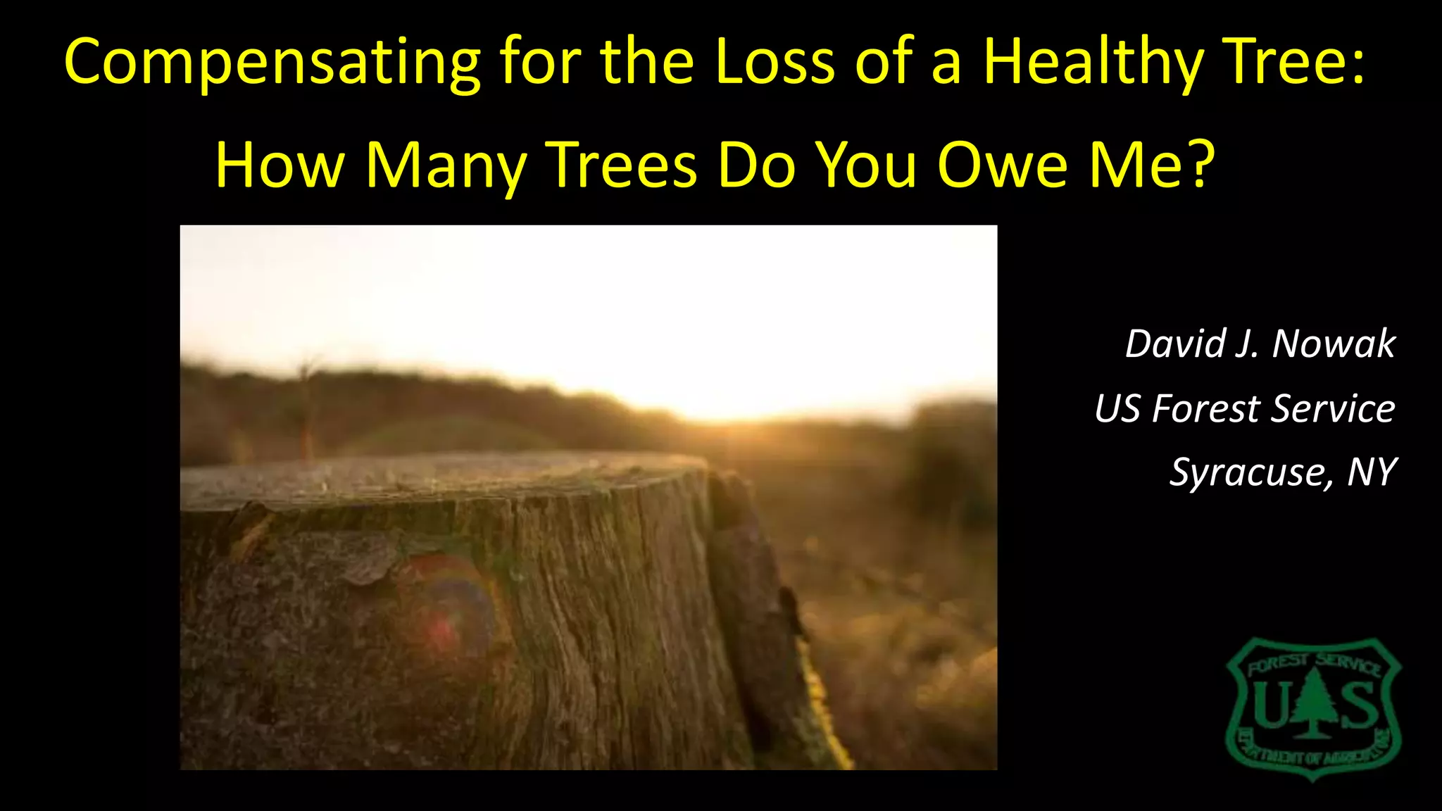 Compensating for the Loss of a Healthy Tree: How Many Trees do you Owe ...