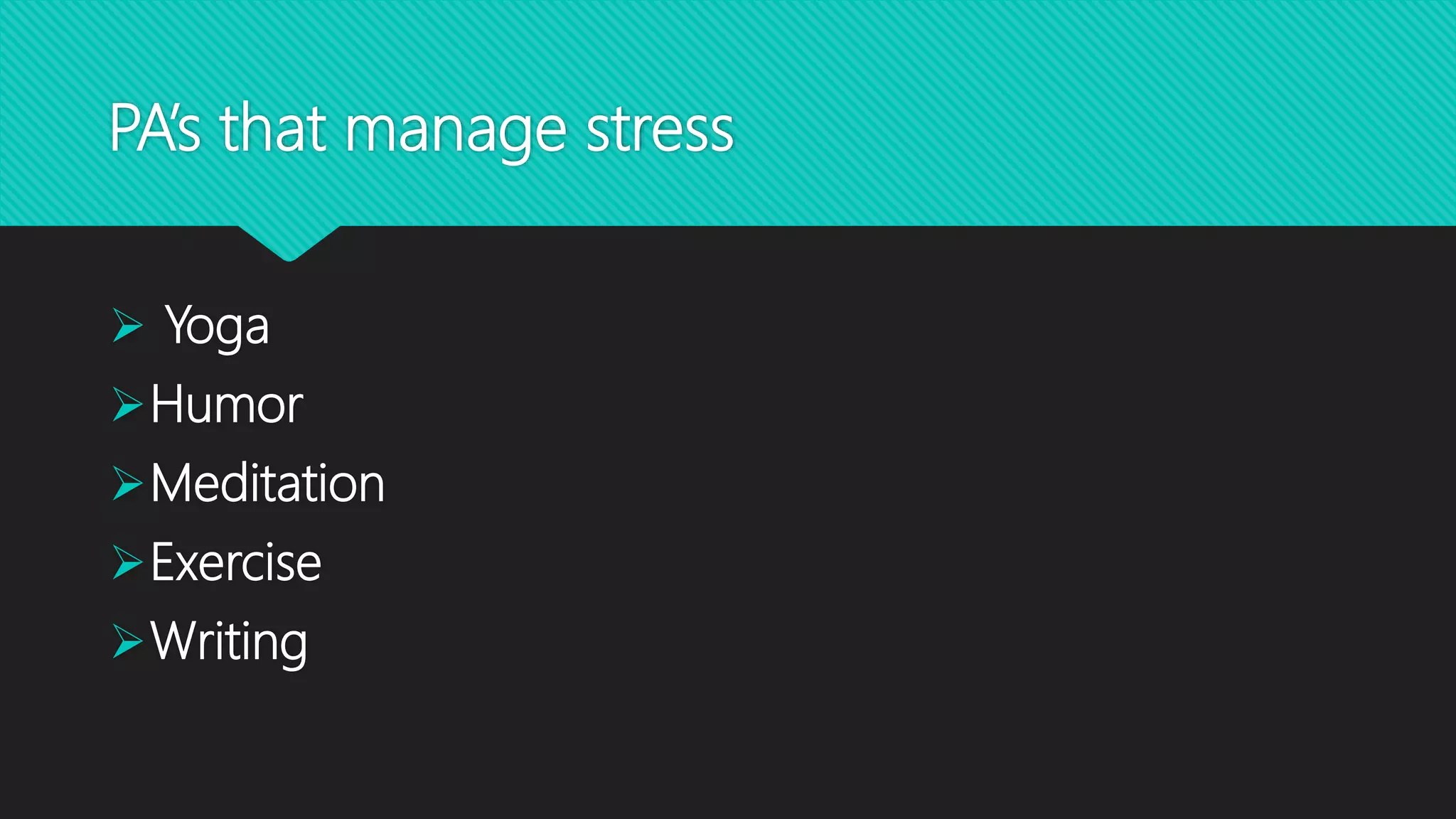 role of pa’s in managing one’s stress | PPTX