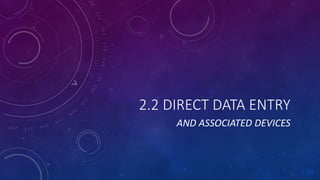 2.2 direct data entry devices | PPTX