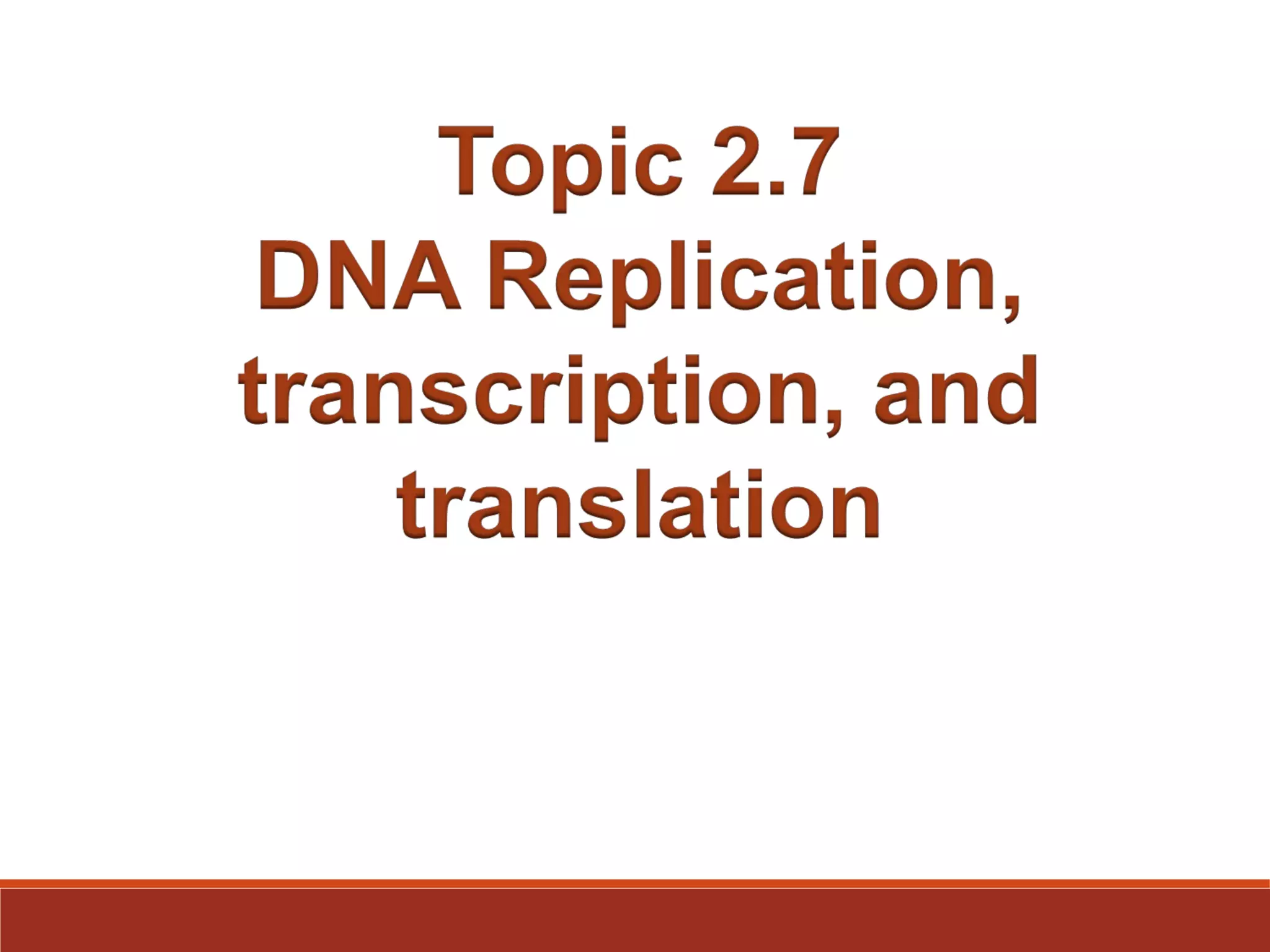 2.7 replication, transcription, translation | PPT