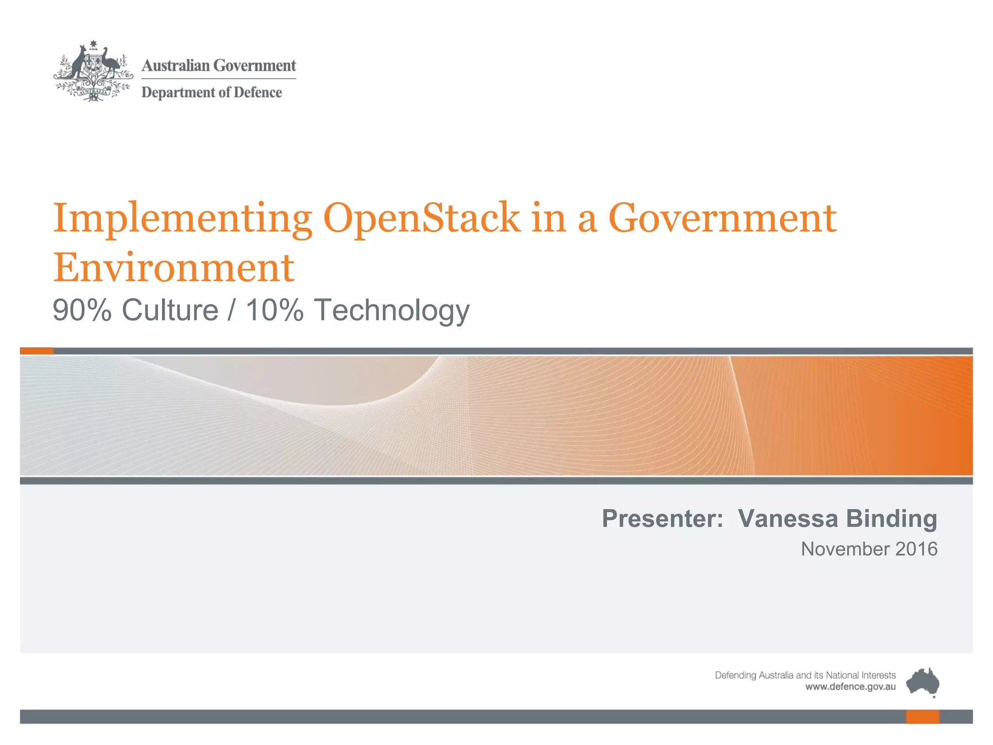 Implementing OpenStack in a Government Environment: Vanessa Binding ...
