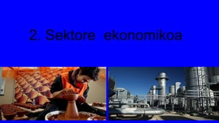 2. sektore ekonomikoa | PPTX