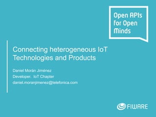 Connecting Heterogeneus IoT Technologies & Products | PPT