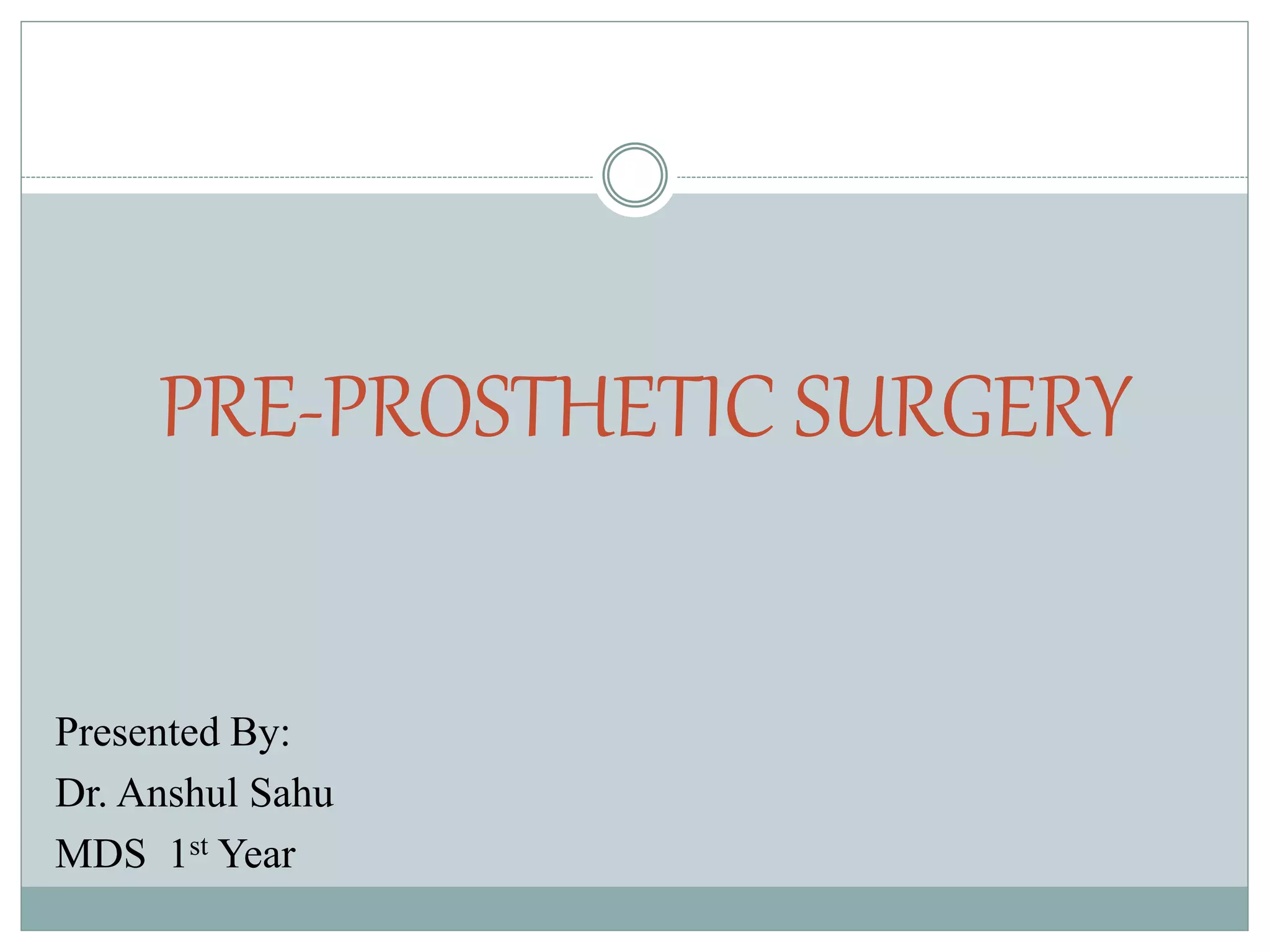 Pre Prosthetic Surgery | PPTX