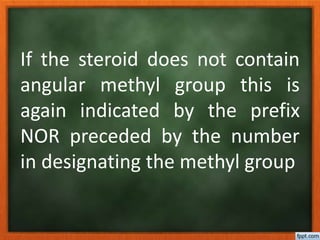 2.nomenclature of steroids | PPTX