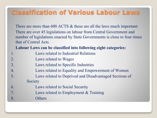 CLASSIFICATION OF VARIOUS LABOUR LAWS IN INDIA | PPTX