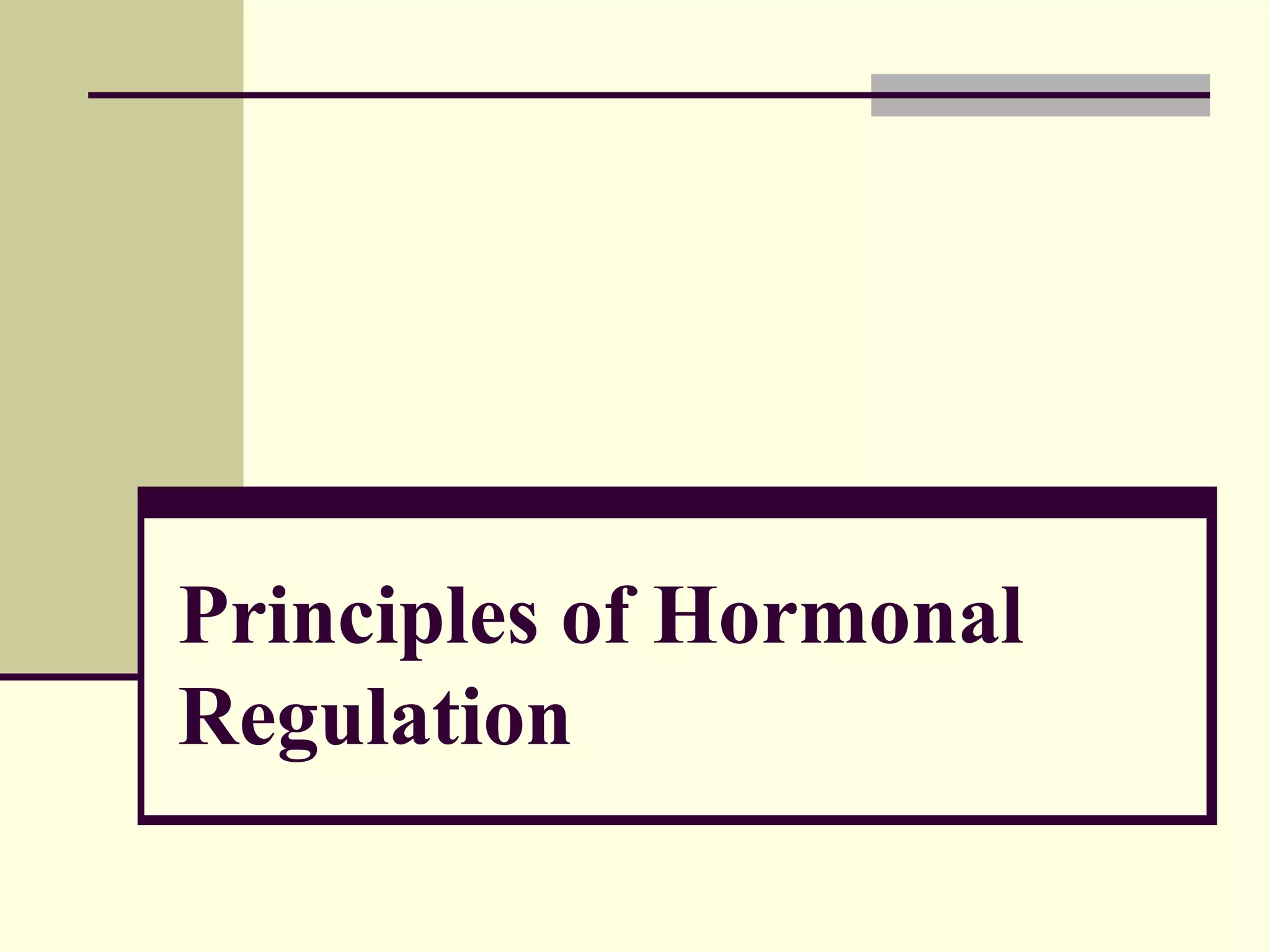 Principles of Hormonal regulations | PPT