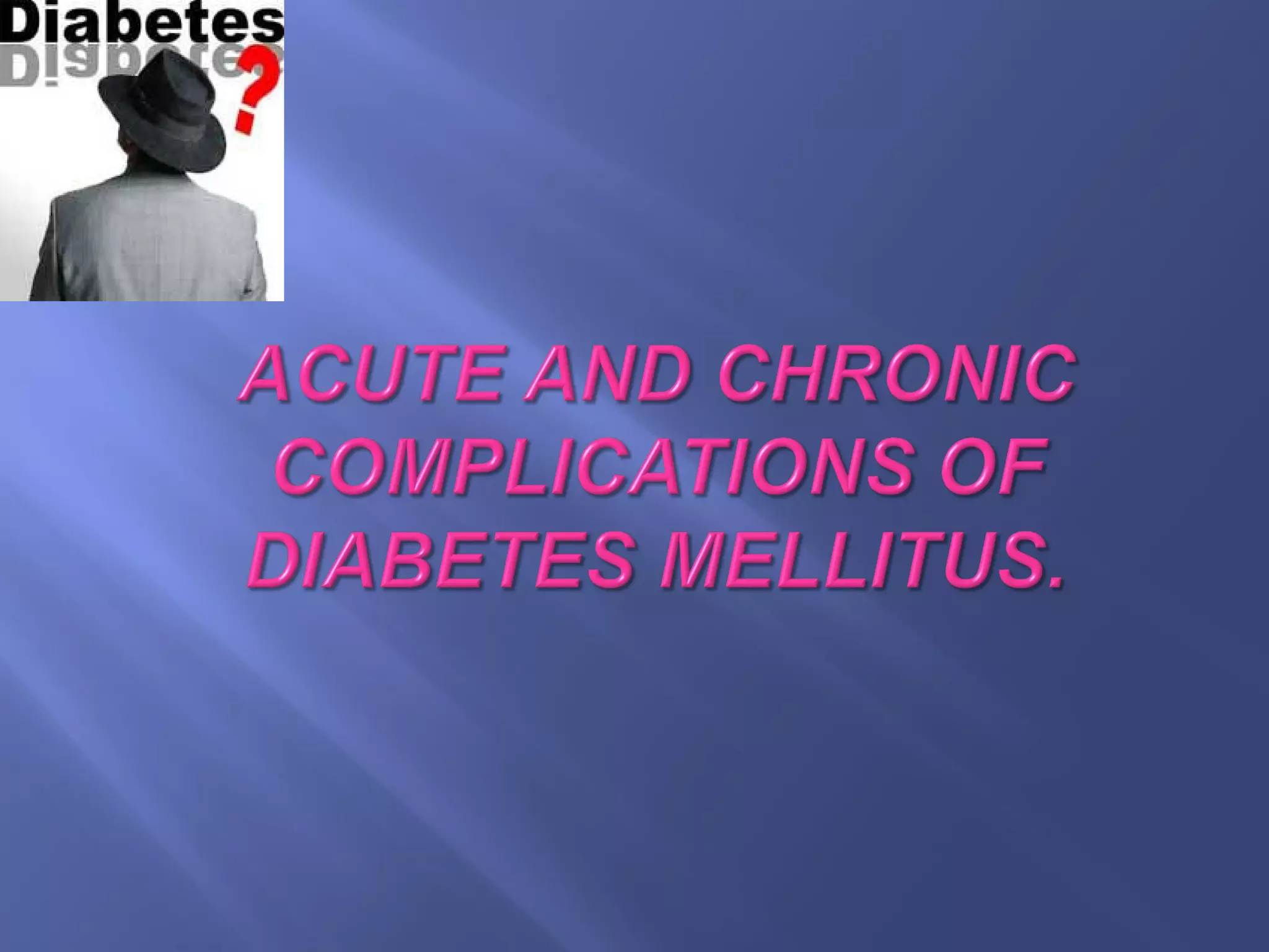 Acute & Chronic Diabetes Mellitus | PPT
