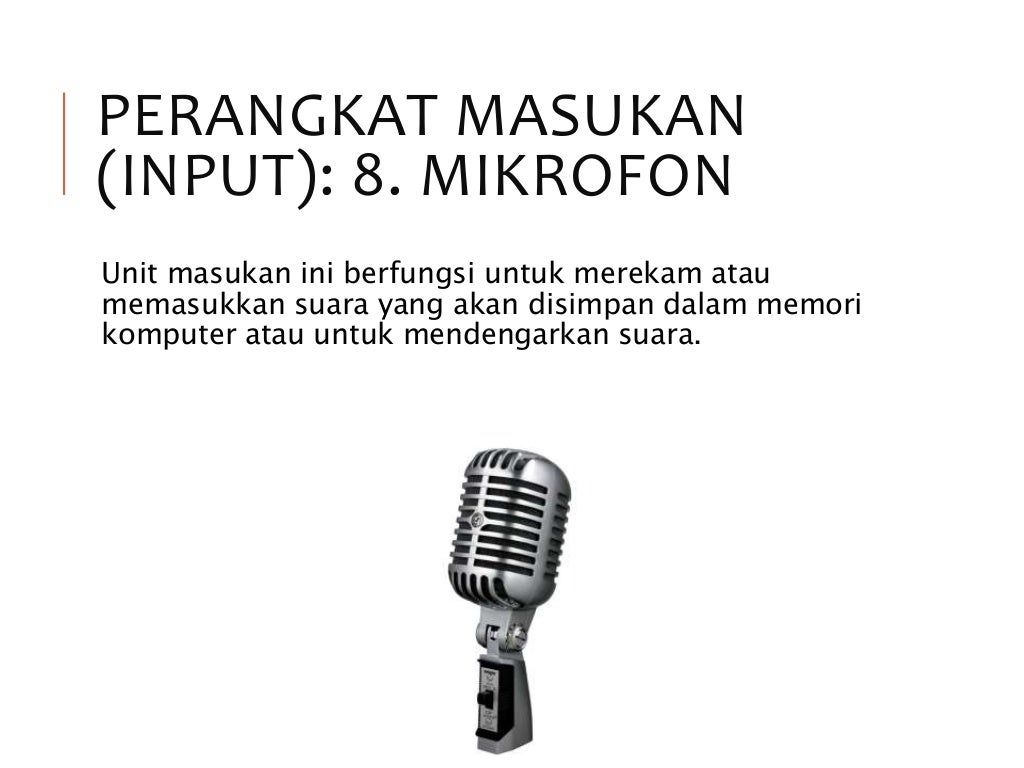 Komponen Perangkat Input dan Output Komponen Perangkat Input dan Output