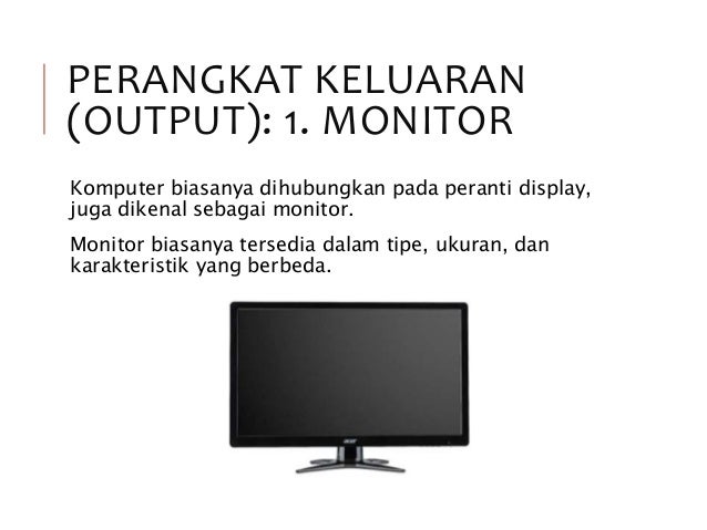 Komponen Perangkat Input dan Output Komponen Perangkat Input dan Output