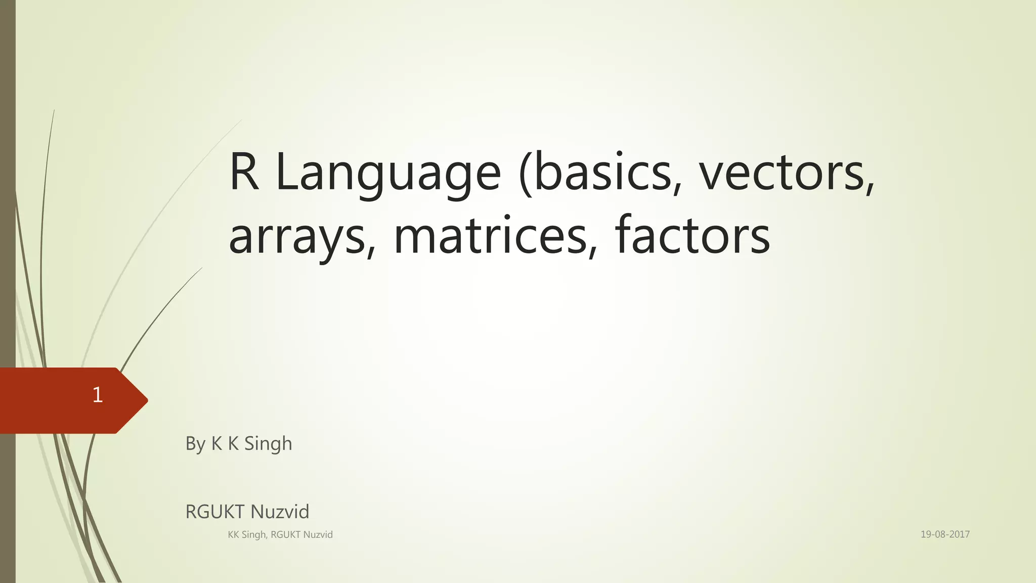 2. R-basics, Vectors, Arrays, Matrices, Factors | PPT 2. R-basics, Vectors, Arrays, Matrices, Factors | PPT