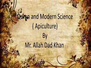 2. The quran and modern science ( apiculture) A Series of Presentation ...