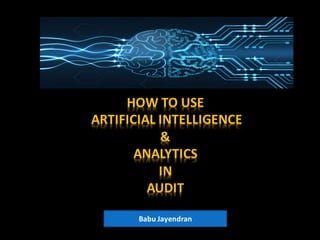 2. how to use ai and analytics in audit by babu jayendran | PDF | Artificial Intelligence ...