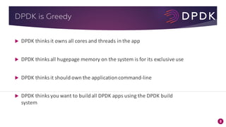 LF_DPDK17_Reducing Barriers to Adoption - Making DPDK Easier to Integrate into Your Application ...