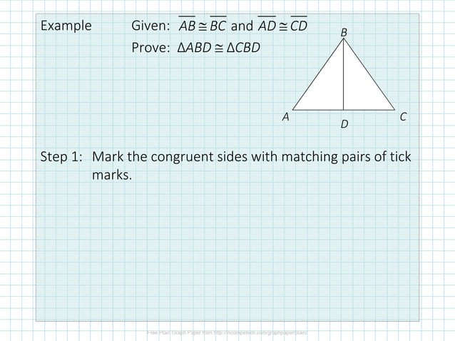 2.7.3 Congruent Triangle Proofs | PPT