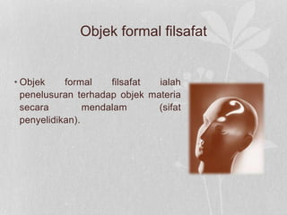 objek dan ruang lingkup filsafat | PPTX