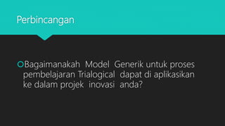 2.2 trialogical learning-proses-bm2018jan4 | PPTX