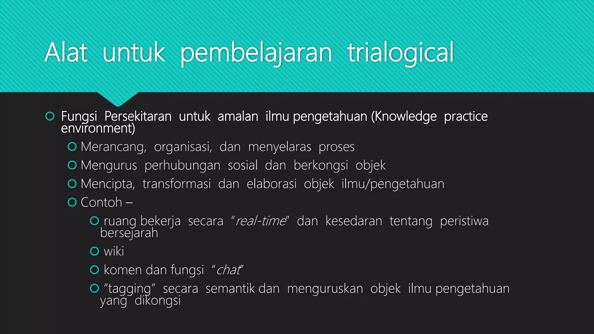 2.3 trialogical learning-alat-bm2018jan4 - copy | PPTX