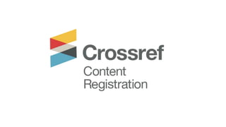 Content Registration - Crossref LIVE South Africa | PPT