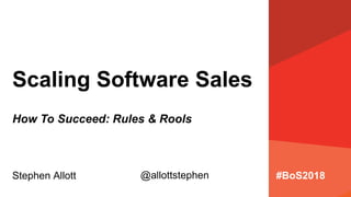 Stephen Allott (Seedcamp) - Rules & Tools For Scaling Software Sales | PPT