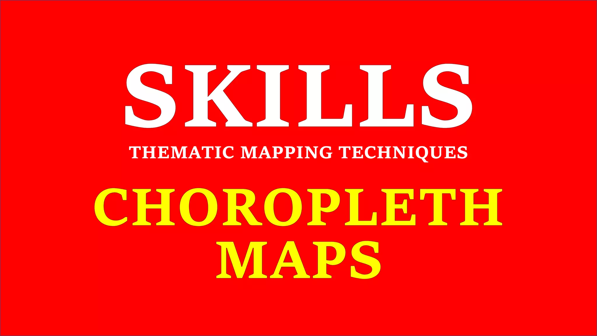 GEOGRAPHIC SKILLS: CHOROPLETH MAPS | PPTX