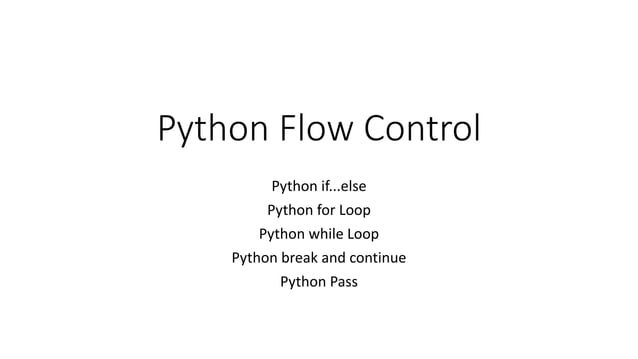 Python Flow Control | PPTX | Programming Languages | Computing