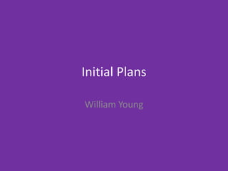 Initial Plans | PPT