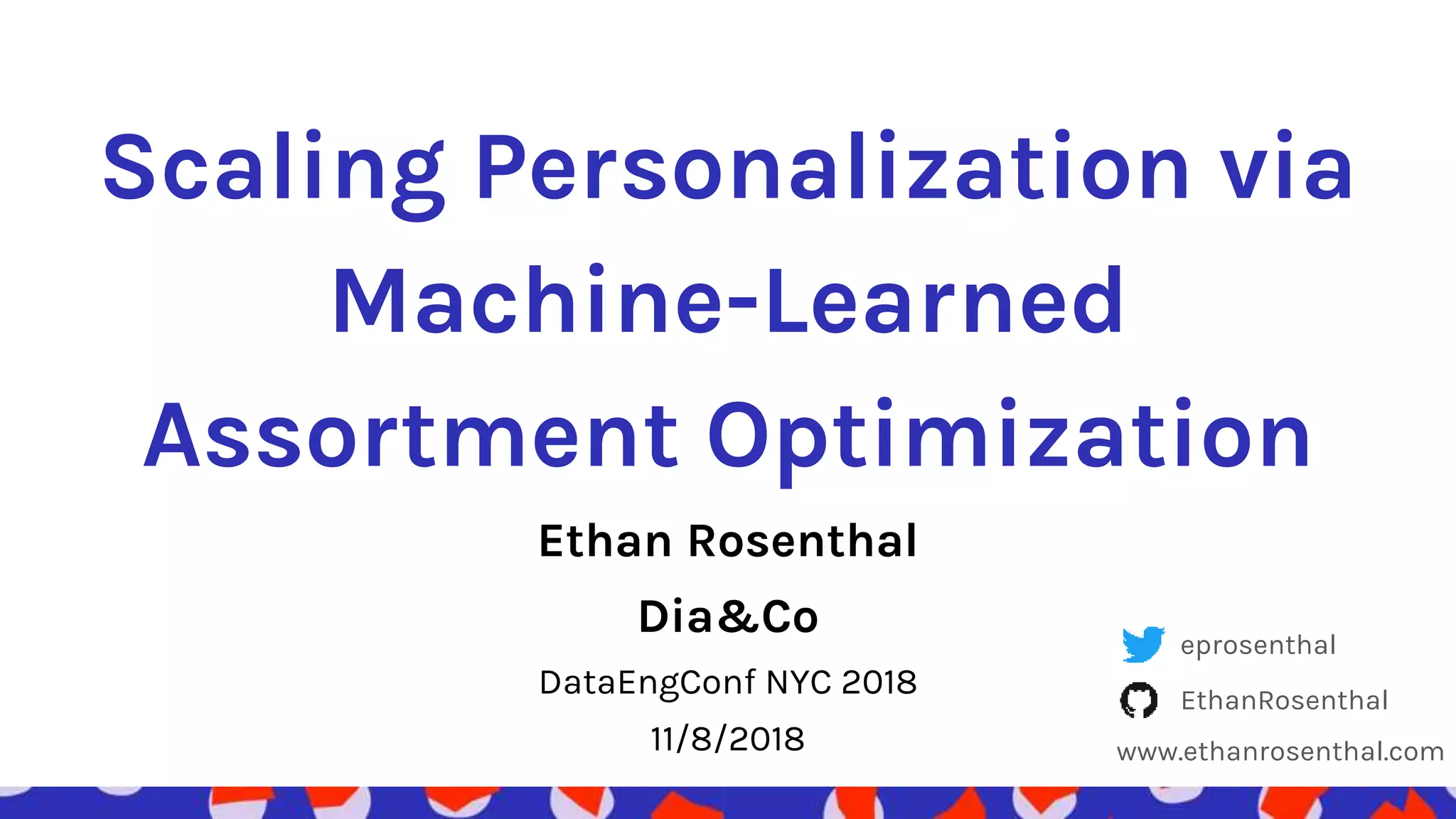 Scaling Personalization via Machine-Learned Assortment Optimization | PPT