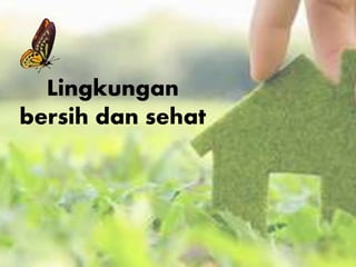 2. lingkungan bersih dan sehat (nisa 16141229) | PPTX