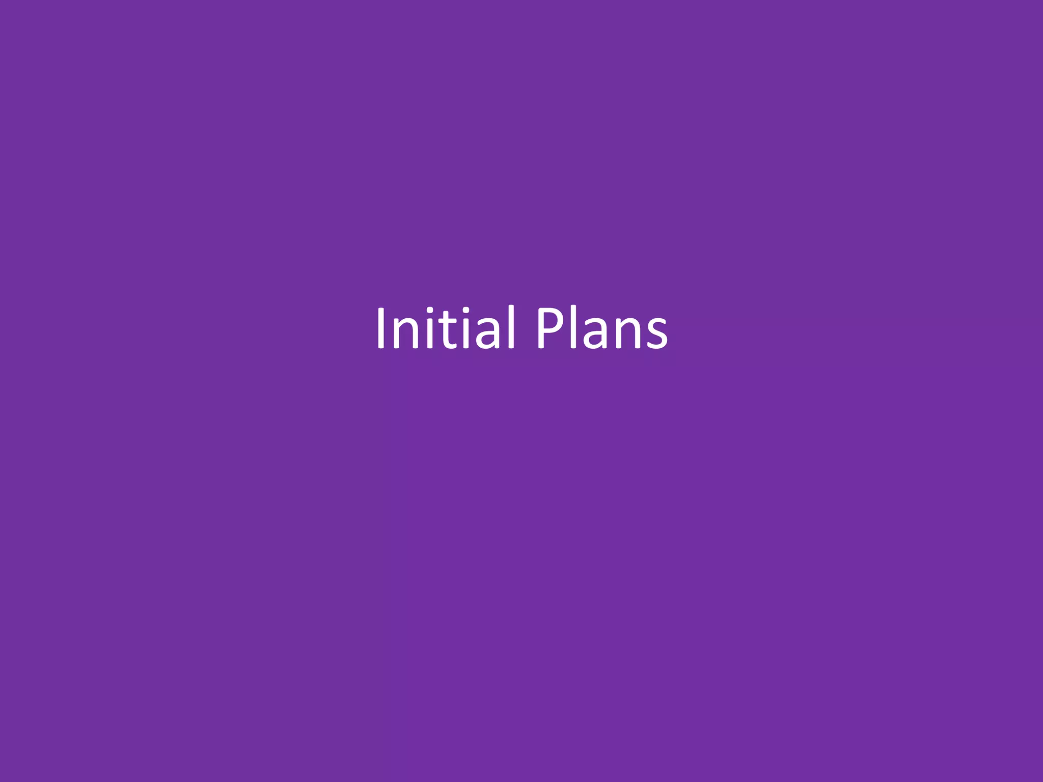 initial plans | PPTX