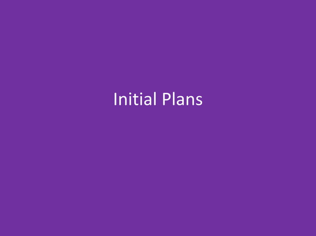 initial plans | PPT