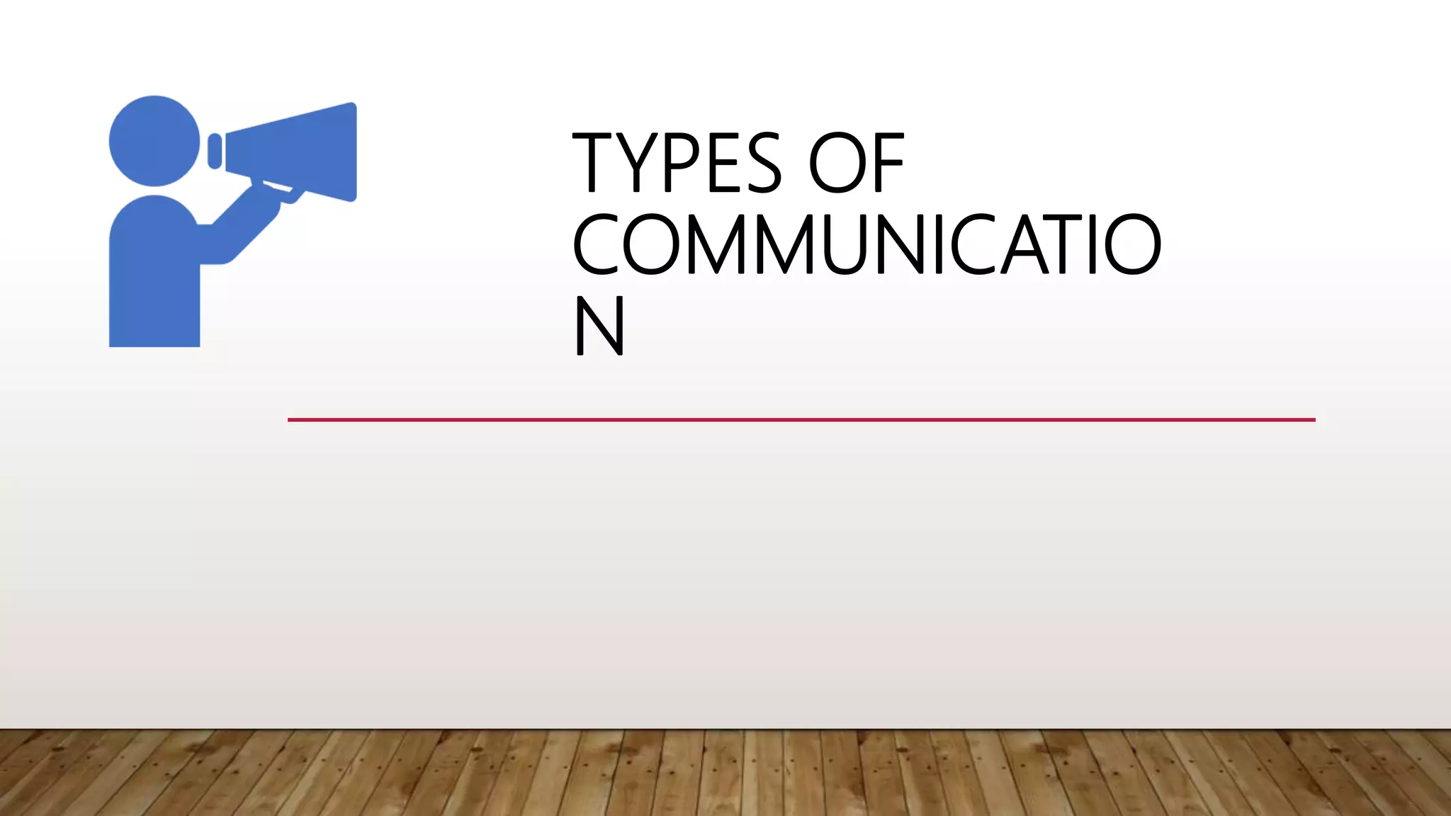 2.types of communication | PPTX