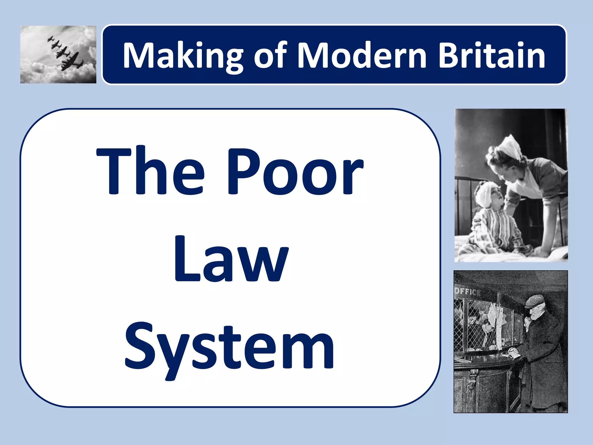 Making of Modern Britain 1880-1951 - the poor law system | PPTX