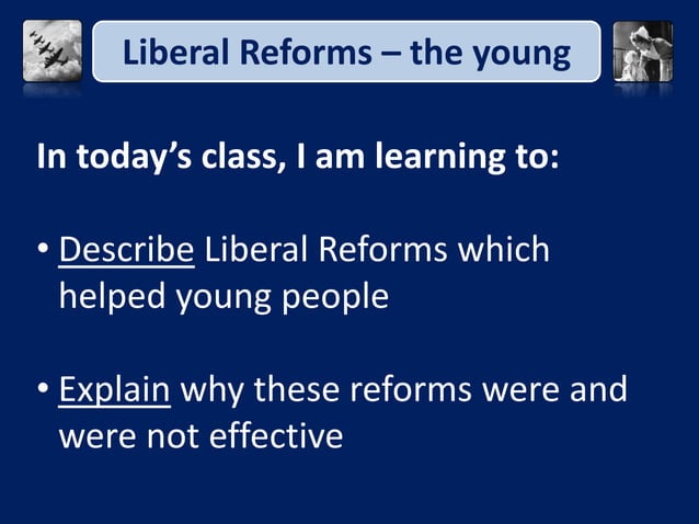 Making of Modern Britain 1880-1951 - liberal reforms (the young) | PPT