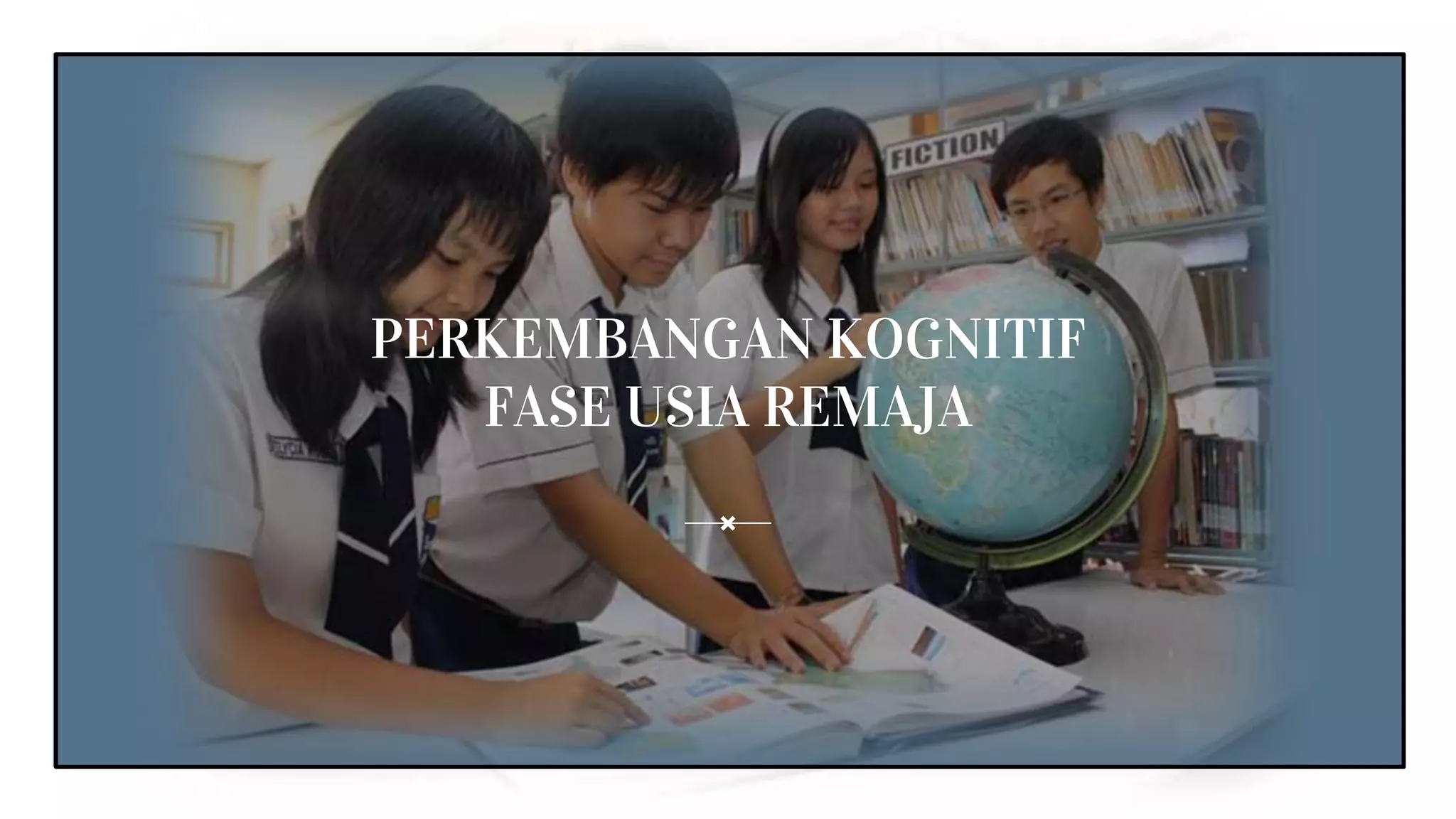 2. perkembangan kognitif fase usia remaja | PPTX