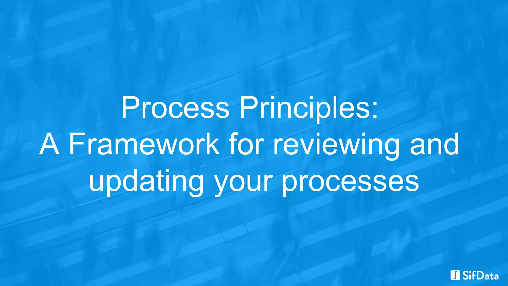 Process Principles: A Framework for reviewing and updating your revenue ...
